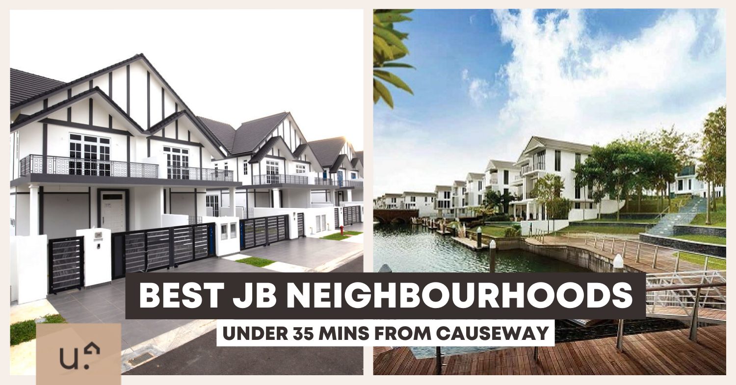 6 Best JB Neighbourhoods To Live In For Singaporeans